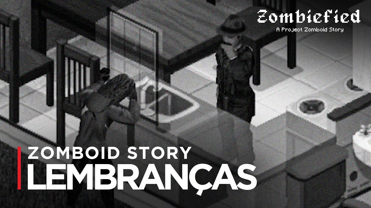 Lembranças | ZOMBIFIED - A Project Zomboid Story - YouTube
