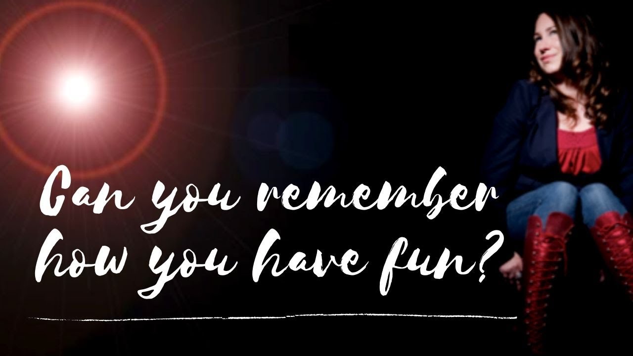 Can you remember how you have fun? - YouTube