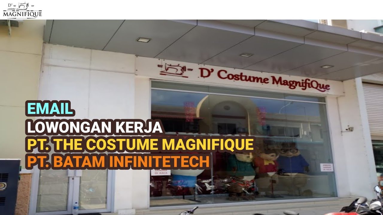 Loker Batam PT The Costume Magnifique // PT Batam Infinitetech - YouTube