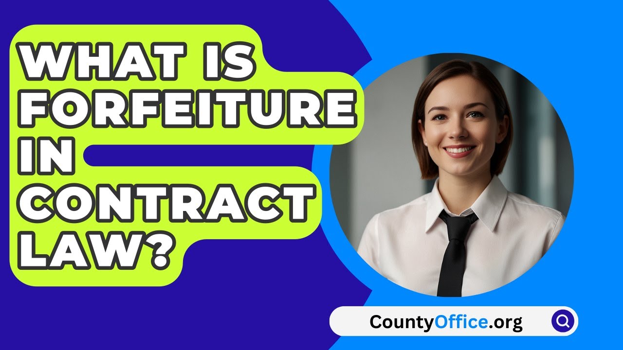 What Is Forfeiture In Contract Law? - CountyOffice.org - YouTube