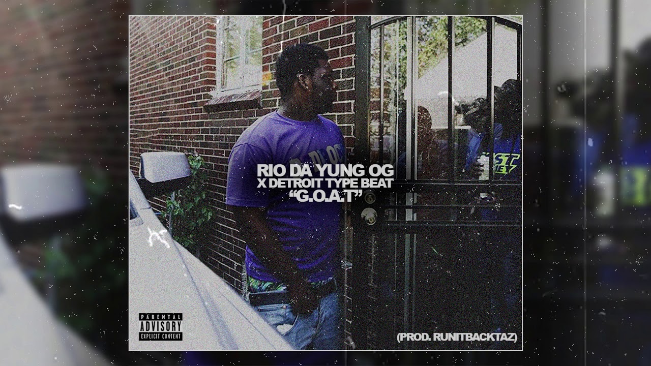[FREE] Rio Da Yung OG x Detroit Type Beat "G.O.A.T" - YouTube