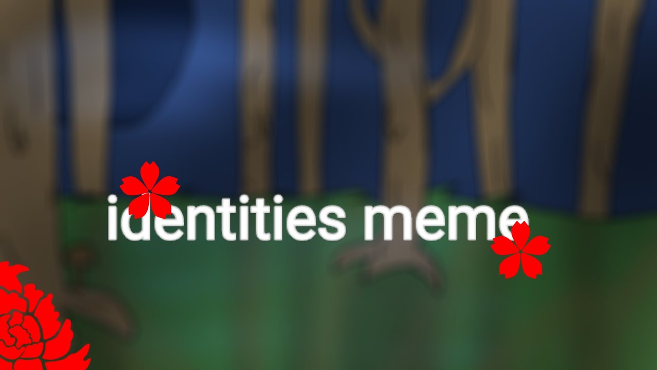 identities meme - YouTube