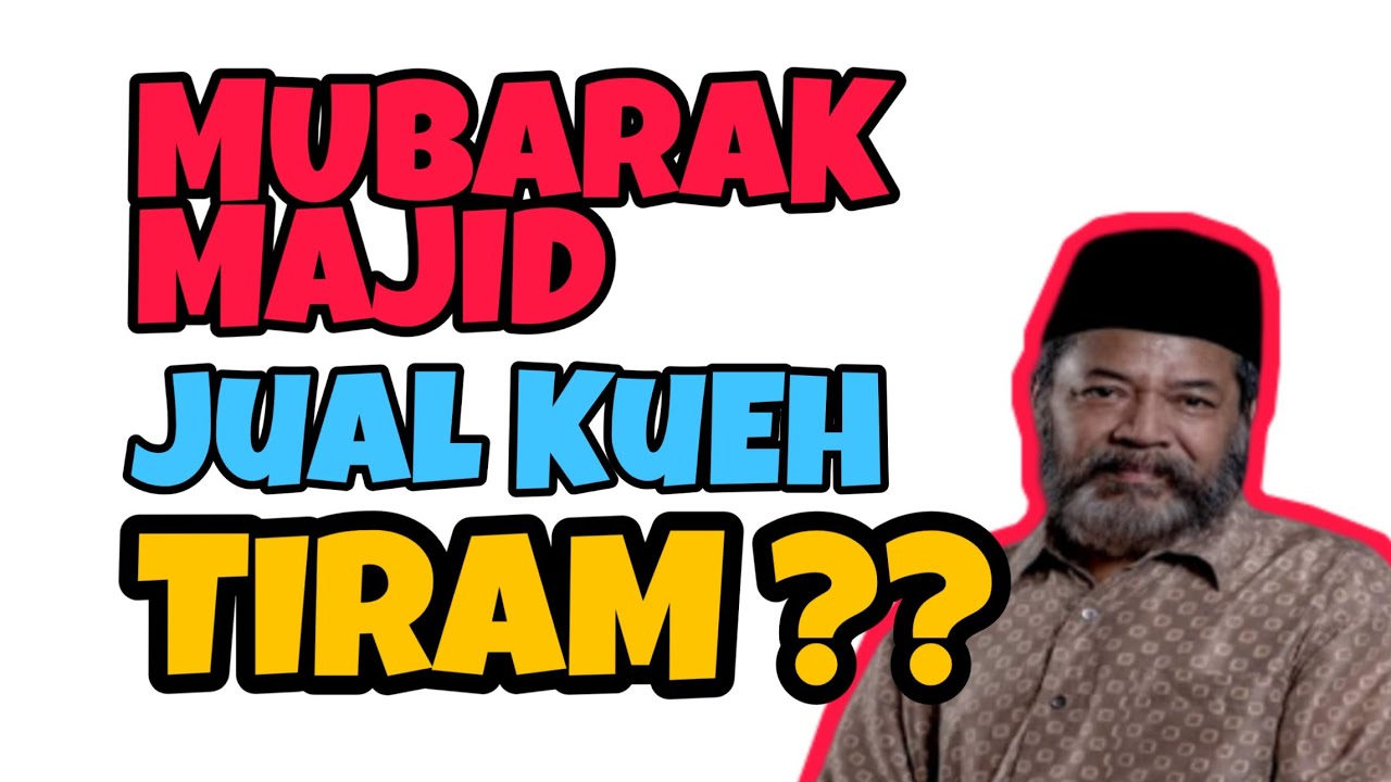 Artis Veteran | MUBARAK MAJID JUAL KUEH TIRAM?? (Jom Support!!) - YouTube