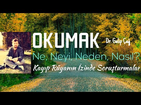 Okumak (Ne, Neyi, Neden, Nasıl?) (Dr. Galip Çağ)