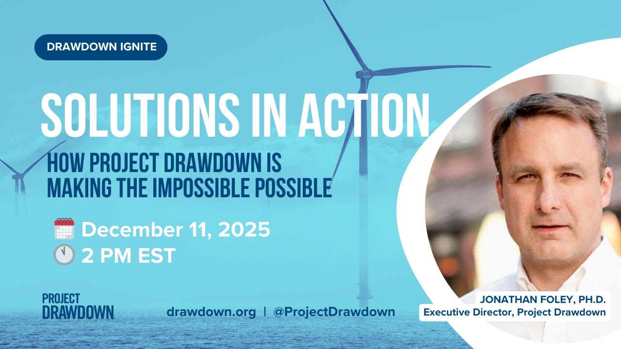 Climate Solutions in Action: How Project Drawdown is Making the ...