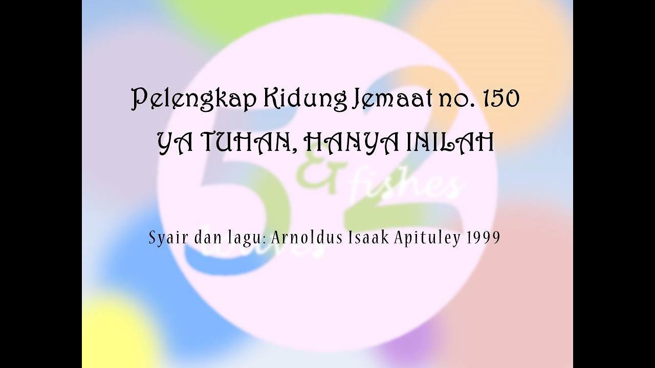 PKJ 150 Ya Tuhan, Hanya Inilah - YouTube