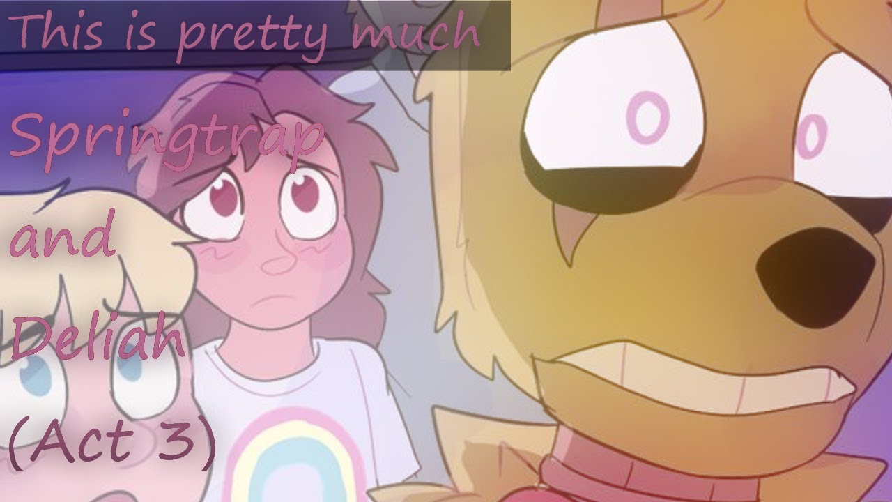 This is pretty much Springtrap and Deliah (Act 3) by GraWolfQuinn - YouTube