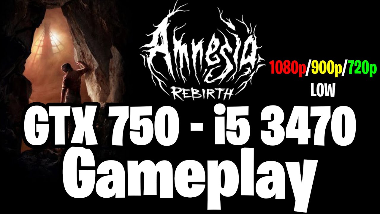 Amnesia: Rebirth | GTX 750 1GB - i5 3470 | - YouTube