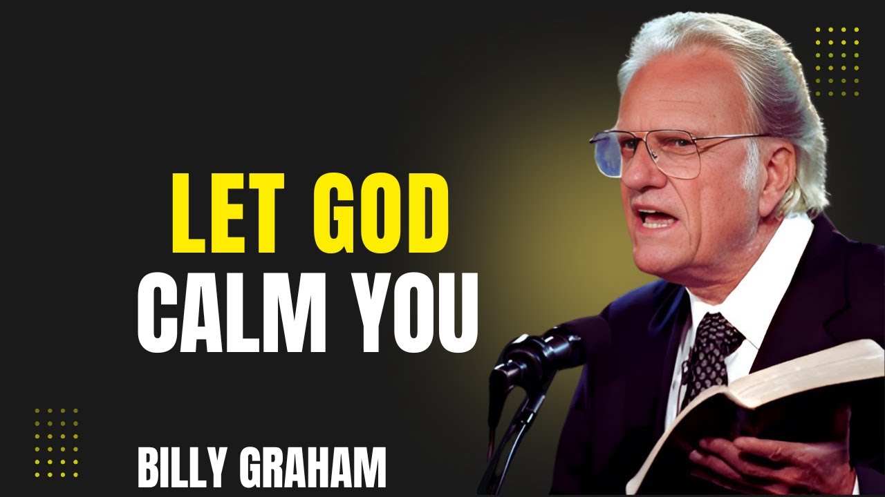 Learn to Calm Your Mind – Billy Graham’s Powerful Message on Inner ...