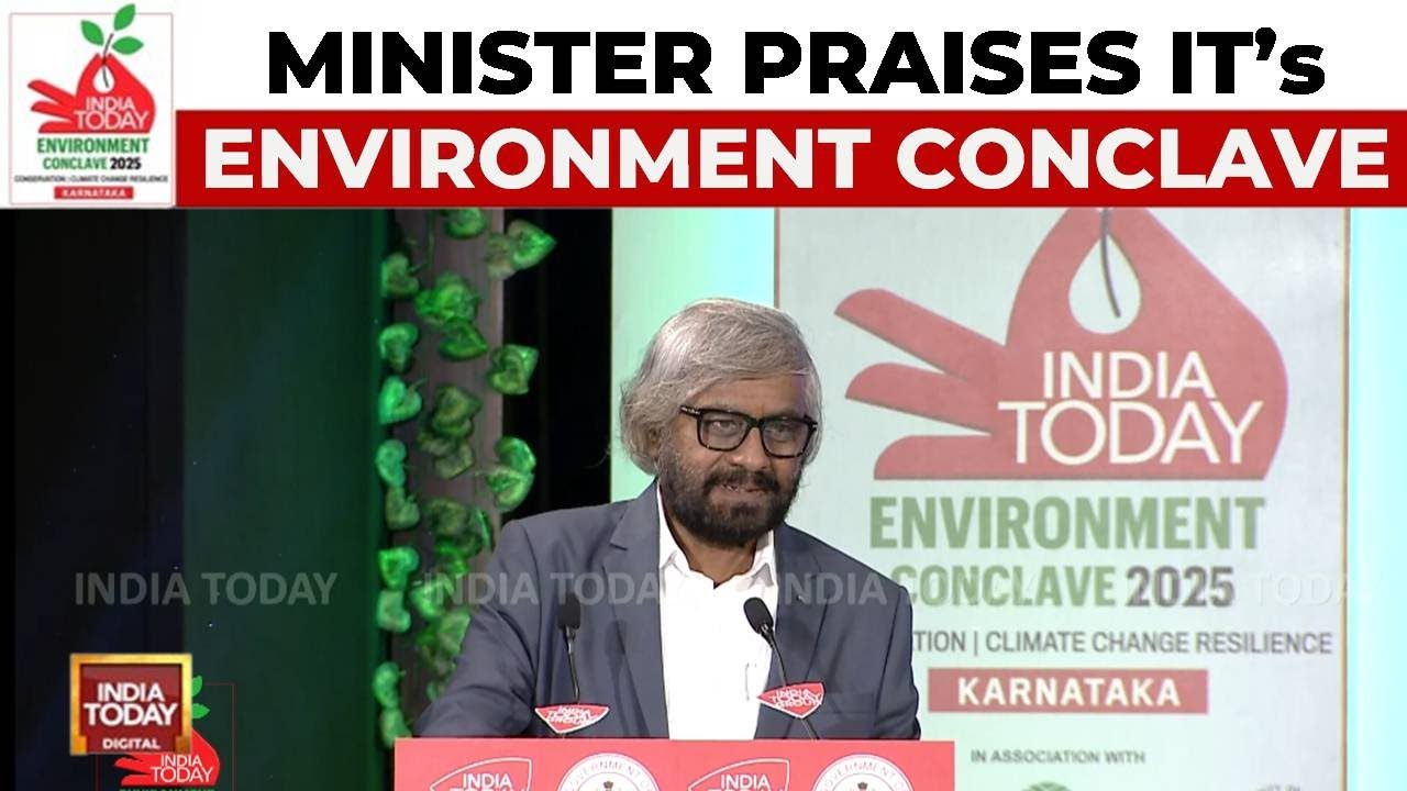 Karnataka Environment Minister Lauds India Today's Conclave On Climate ...