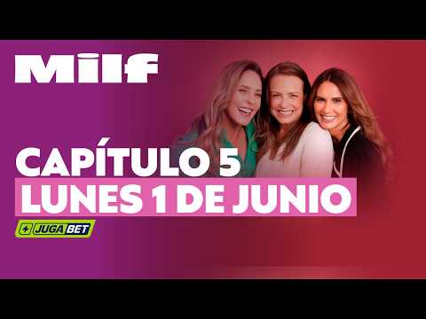 Milf by Jugabet | Capítulo 5 | Lunes 1 de junio