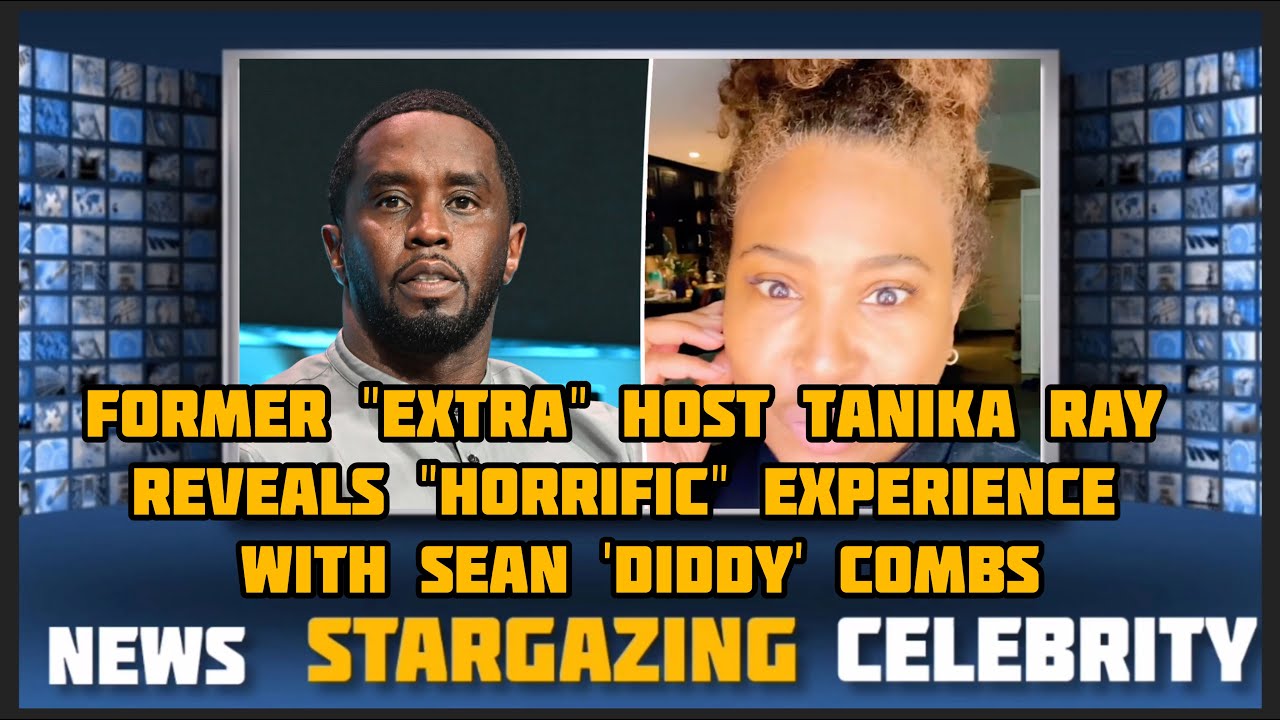 Former "Extra" host Tanika Ray reveals "horrific" experience with Sean ...