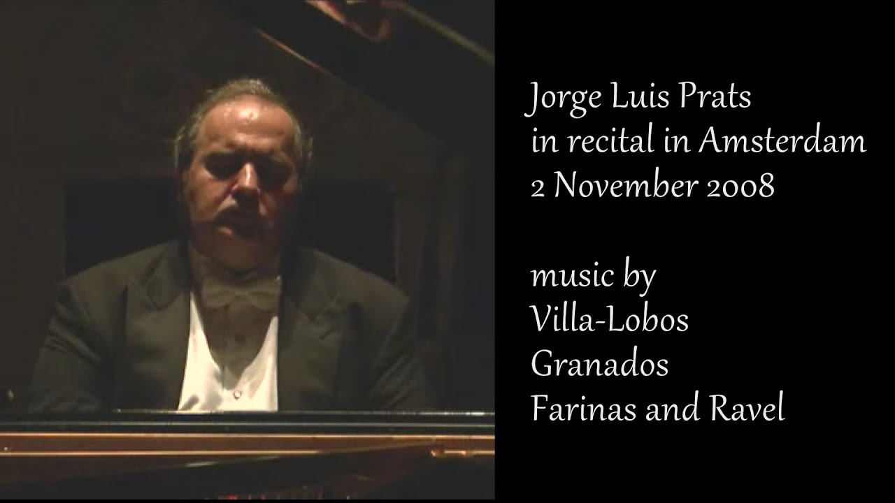 Jorge Luis Prats - piano recital - Amsterdam - 2 November 2008 - YouTube