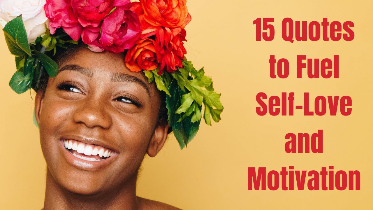 15 Quotes to Fuel Self Love and Motivation - YouTube