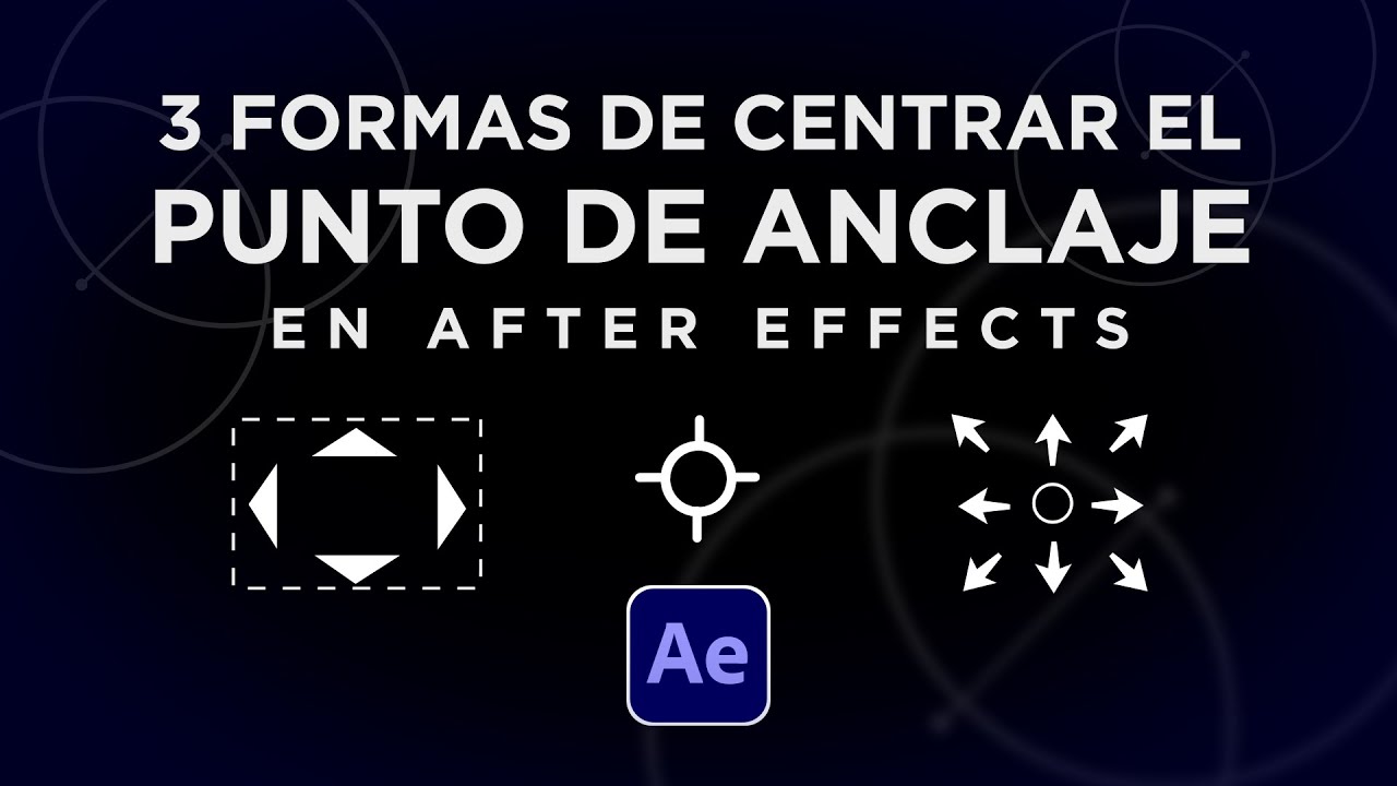 3 Formas de Centrar el Punto de Anclaje en After Effects | TUTORIAL ...