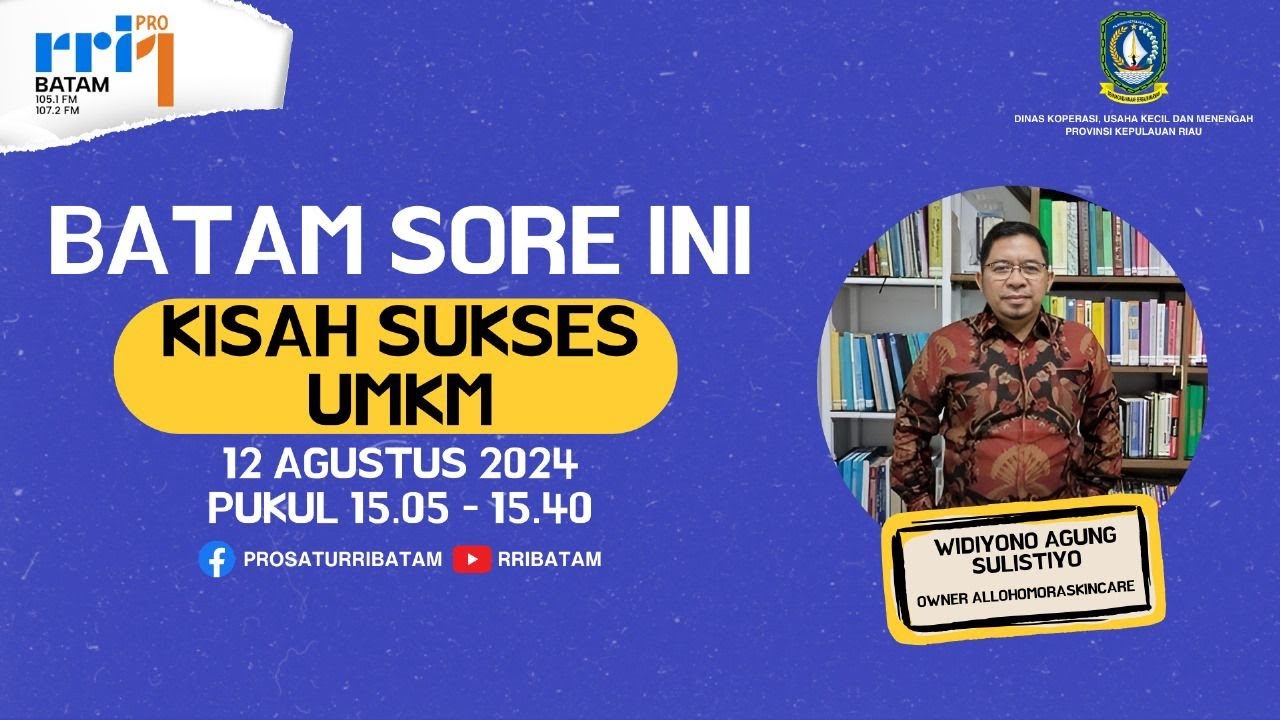 KISAH SUKSES UMKM PRO 1 RRI BATAM - Allohomora Skincare - YouTube