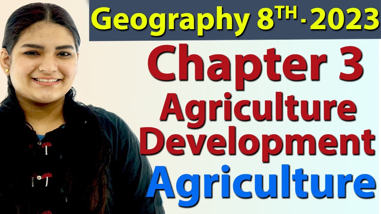 Agriculture Development - Chapter 3 - Agriculture - Geography - SST ...
