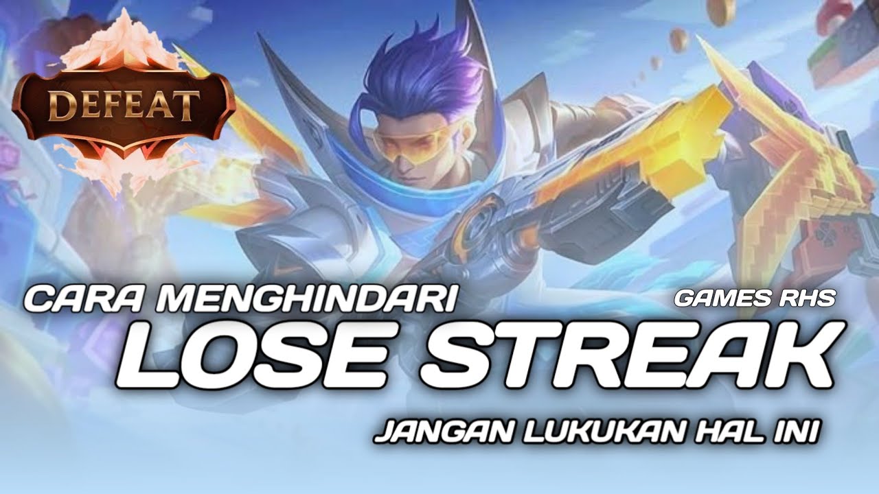 7 CARA MENGHINDARI LOSE STREAK | PENYEBAB LOSE STREAK | MOBILE LEGENDS ...