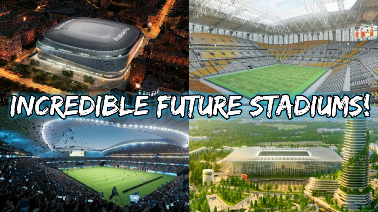 Top 10 Most Incredible Future Stadiums - YouTube