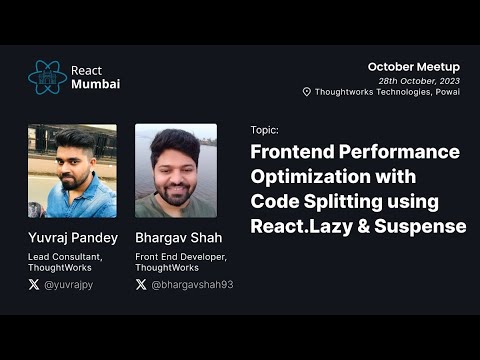 Frontend Performance Optimization with Code Splitting - Yuvraj Pandey & Bhargav Shah @ React ...