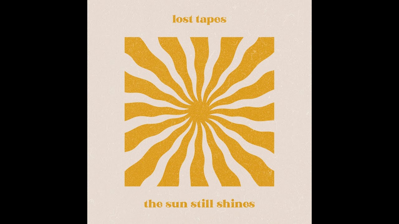 Lost Tapes — The Sun Still Shines - YouTube Music