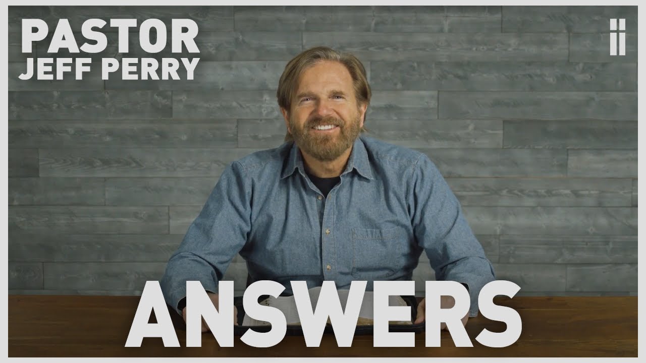 Answers | Pastor Jeff Perry - YouTube