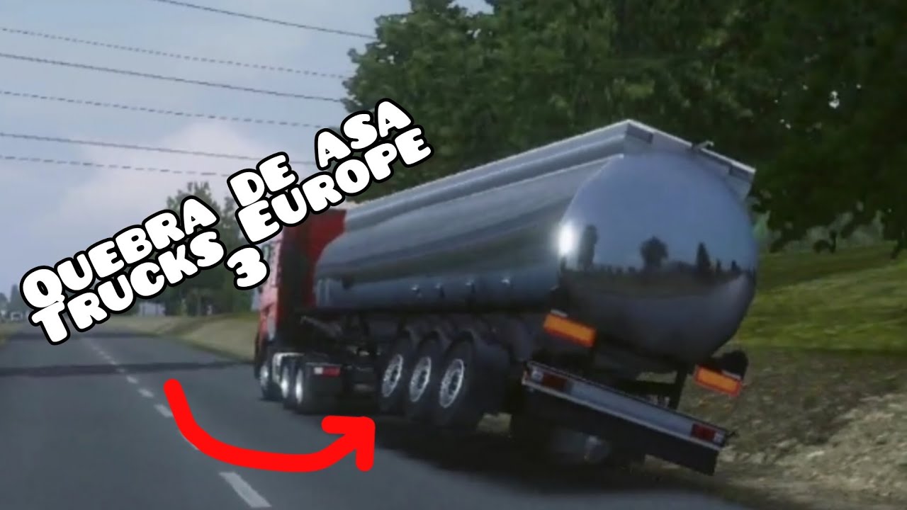 Quebra de asa Trucks Europe 3 - YouTube