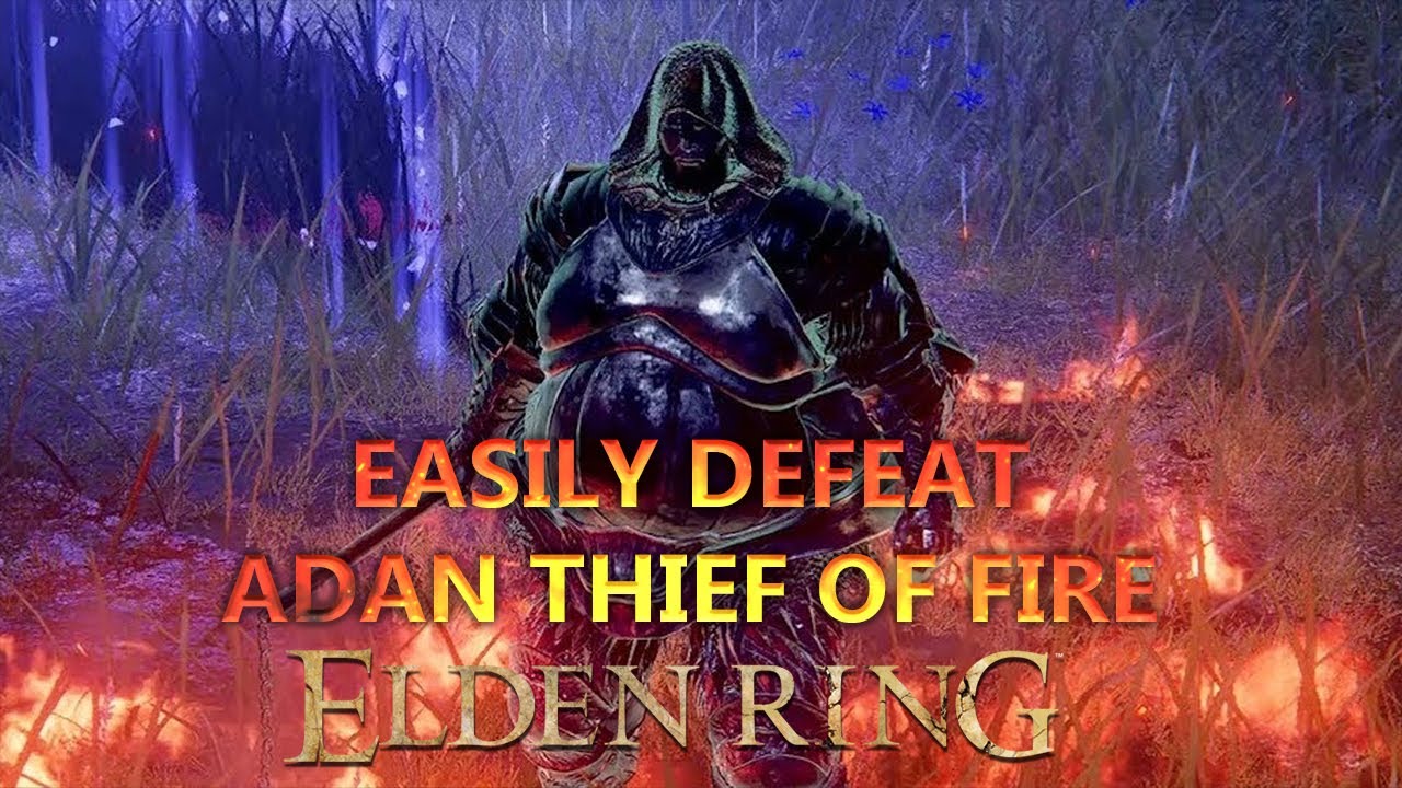 Adan, Thief of Fire - How To Easily Kill Guide - YouTube