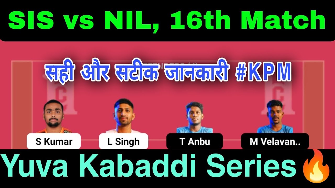SIS vs NIL Today Match Dream11 Prediction, SIS vs NIL Dream11 Kabaddi Team, SIS vs NIL GL Picks ...