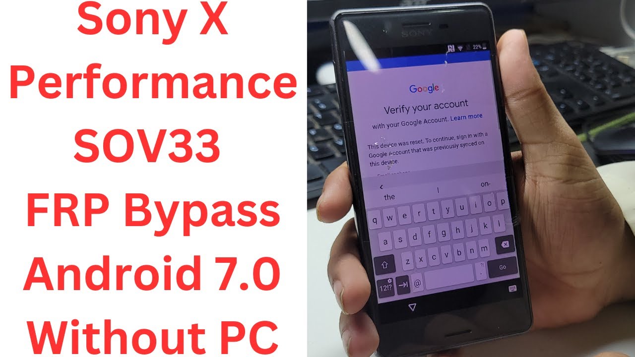 Sony X Performance SOV33 FRP Bypass Android 7.0 Without PC - sony sov33 frp bypass - YouTube