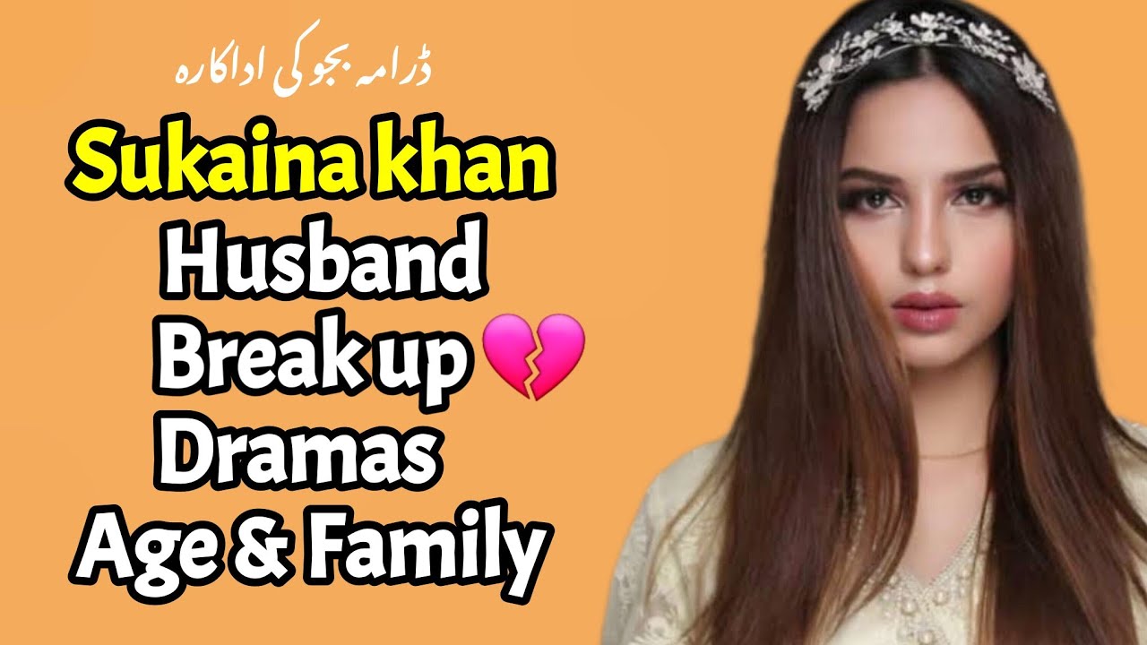 Sukaina khan Husband, breakup, Dramas, Age, Family, tiktok, biography ...