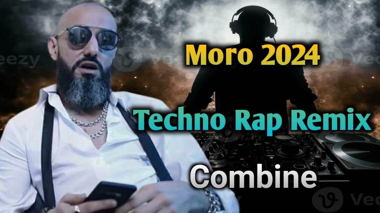Moro Remix 2024 - Combine l Techno Oriental Rai Rap Remix 2024 - YouTube