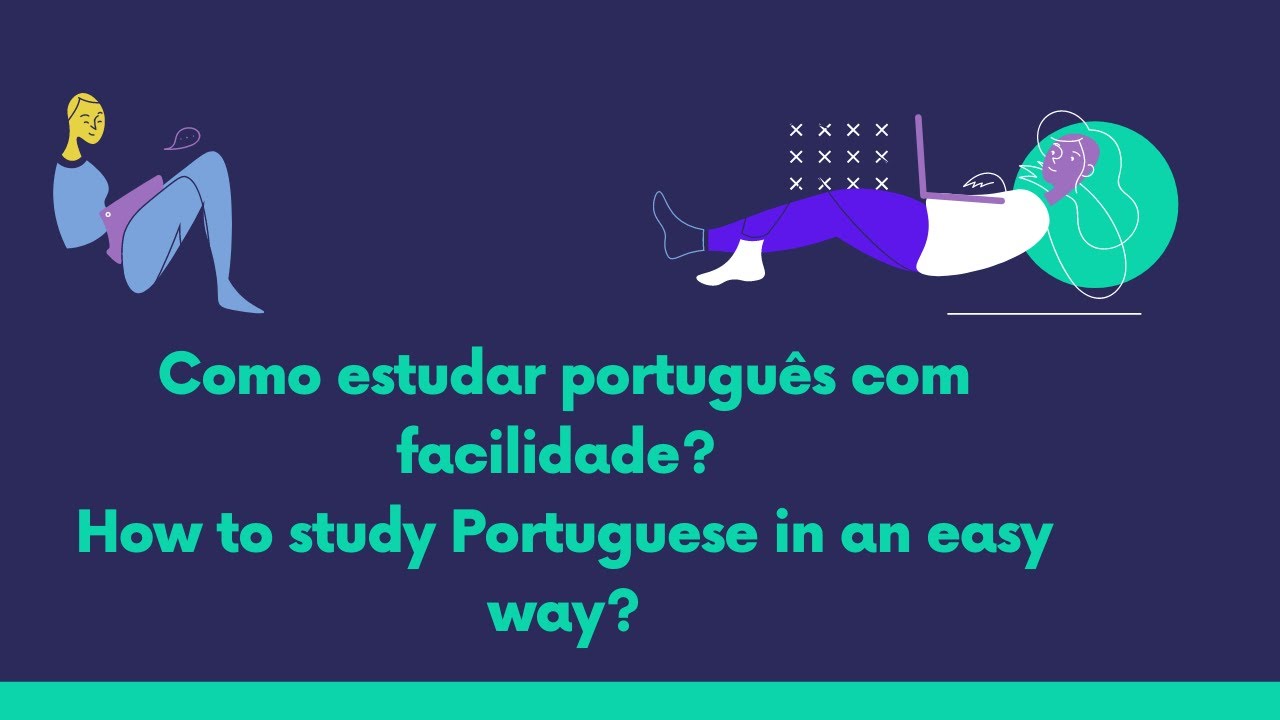 Como estudar português com facilidade? How to study Portuguese in an ...