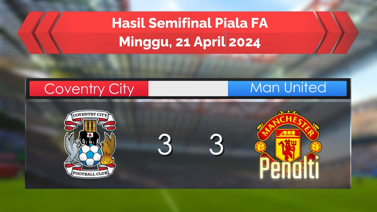 Hasil Semifinal Piala FA 21 April 2024 - MU Unggul 3 Gol dan Hampir ...