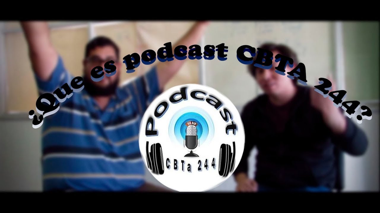 ¿Podcast CBTA 244? - YouTube