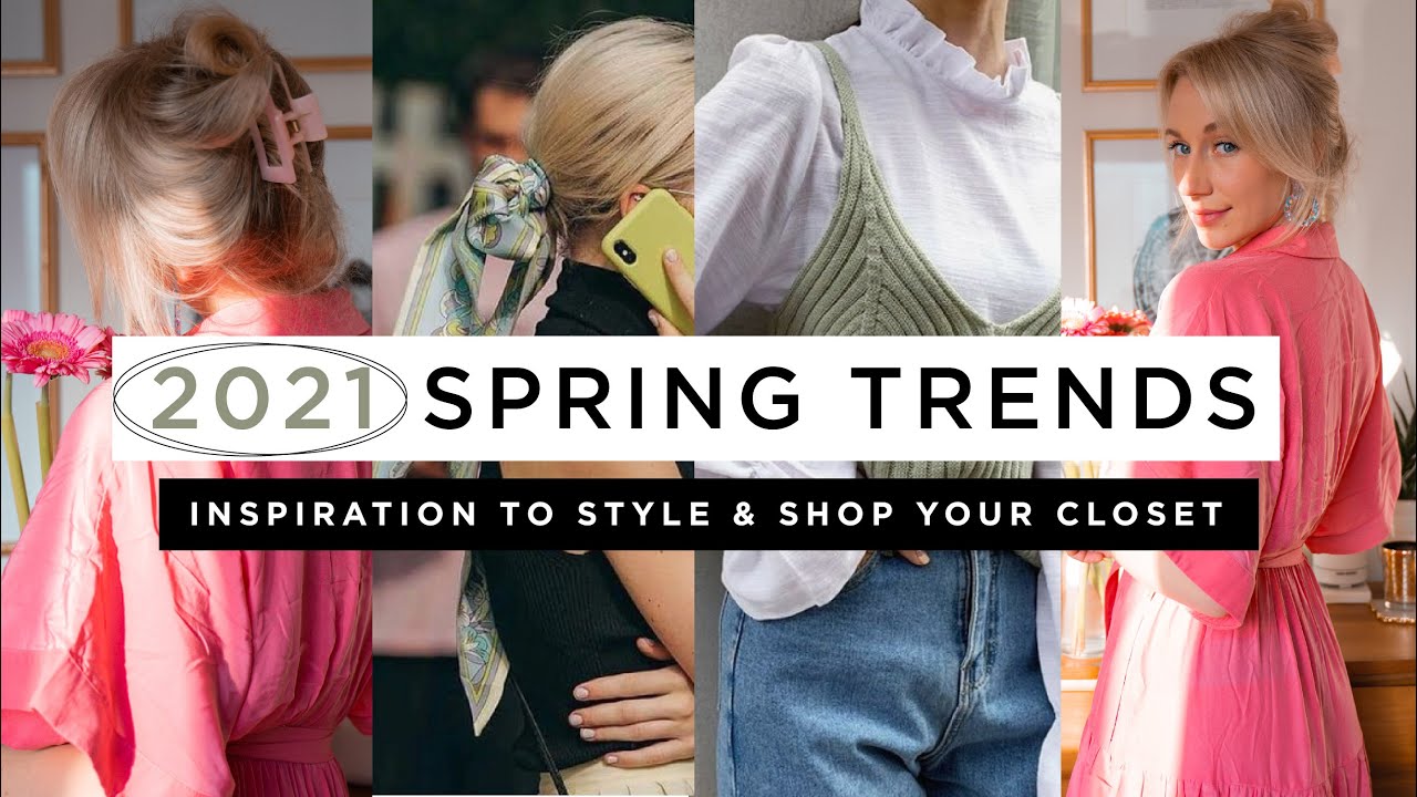 Spring Trends 2021 | Fashion Trends & How to Style - YouTube