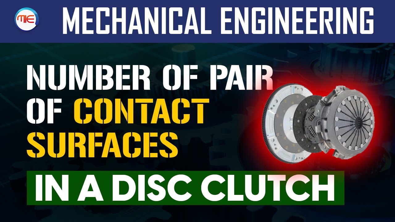 Mechanical Engineering | Number of pair of contact surfaces in a disc ...