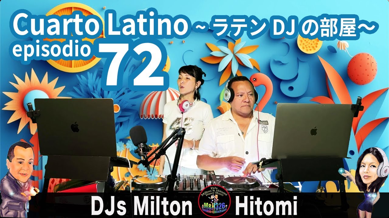 Cuarto Latino ~ラテンDJの部屋~ episodio72 / DJs Milton&Hitomi - YouTube