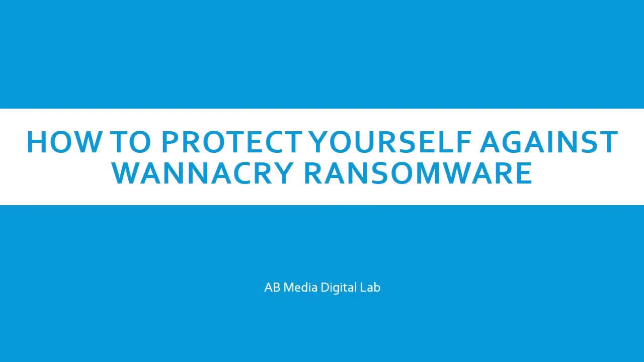 How to protect your computer from Wanna Cry Ransomware - YouTube