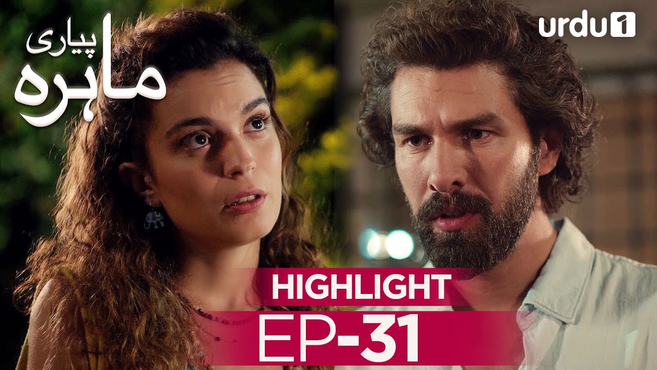 Pyari Mahira | Episode 31 | Highlights | Turkish Drama | My Sweet Lie ...
