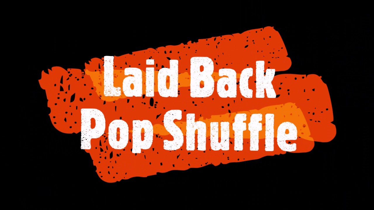 Laid Back Pop Shuffle - YouTube