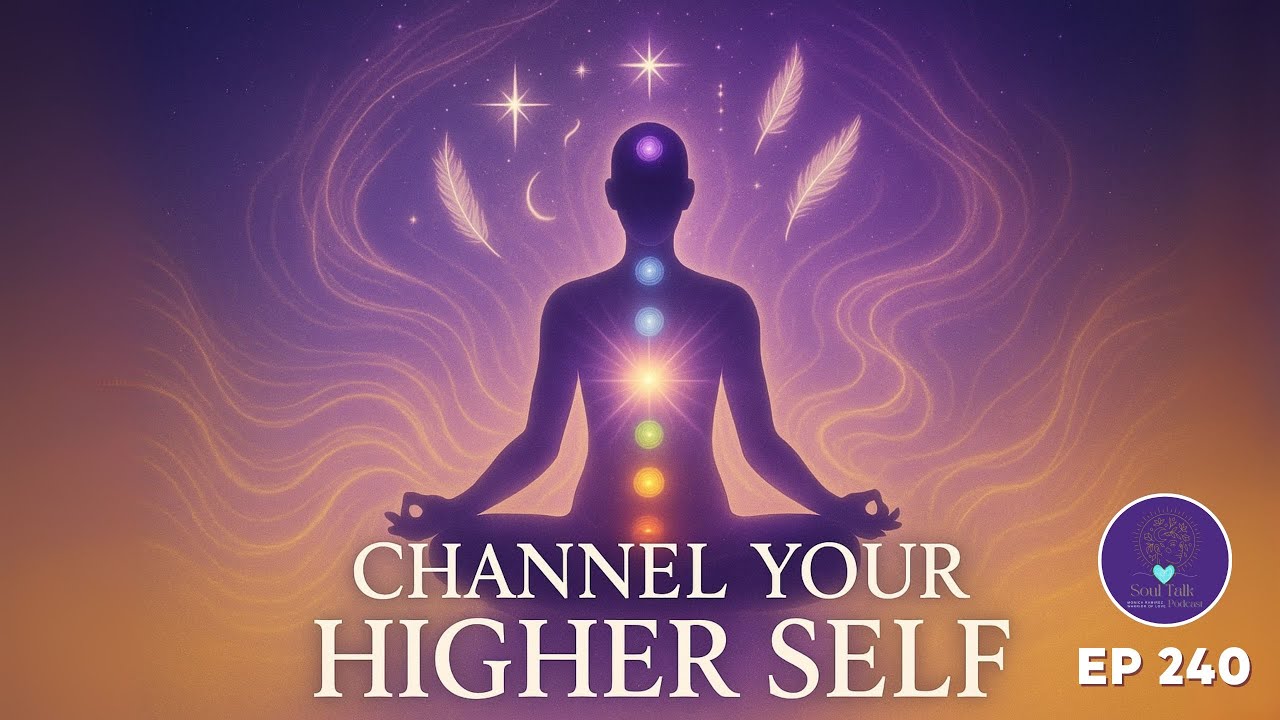 The Power of Channeling & Raising Your Vibration | Soul Talk - YouTube