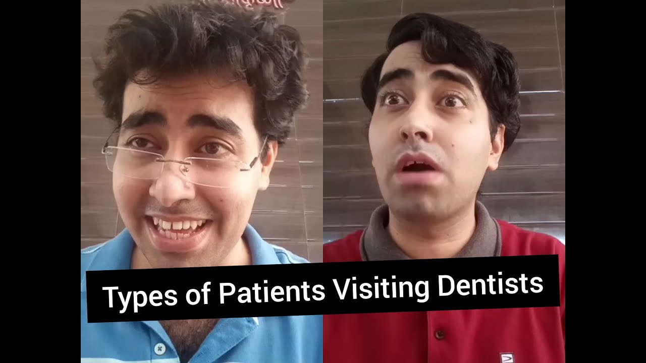 Types of Patients Visiting Dentist - YouTube
