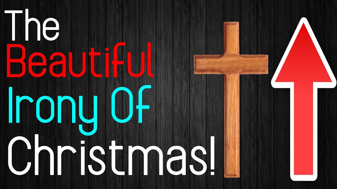 The Beautiful Irony Of Christmas! - YouTube