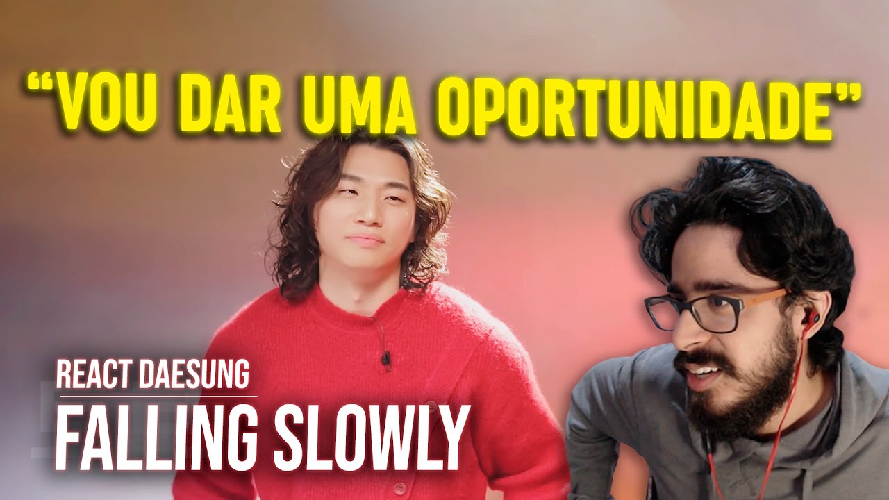 TOHR REAGE: DAESUNG (BIGBANG) 'FALLING SLOWLY' | Cortes do Tohr - YouTube
