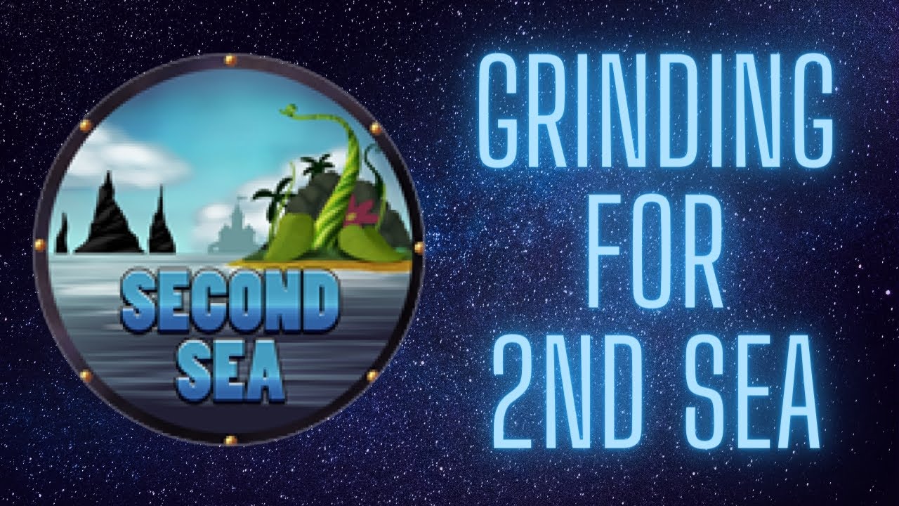 Grinding For Second Sea (Part 2) - YouTube