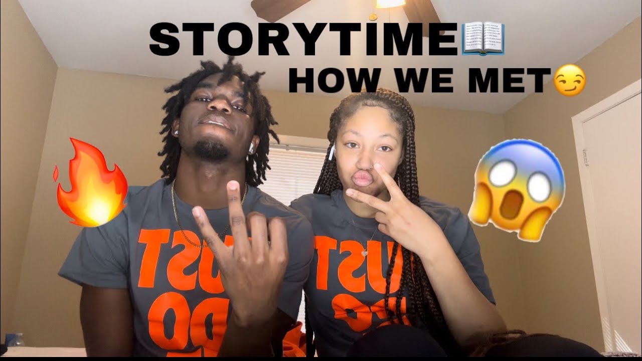 STORYTIME: How We Met💘😏 - YouTube