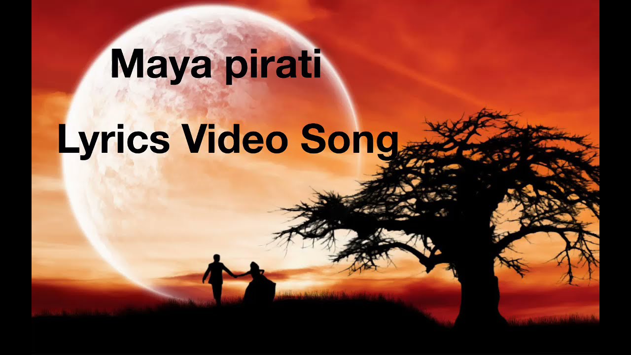 Maya Pirati Lyrics Video Song - YouTube