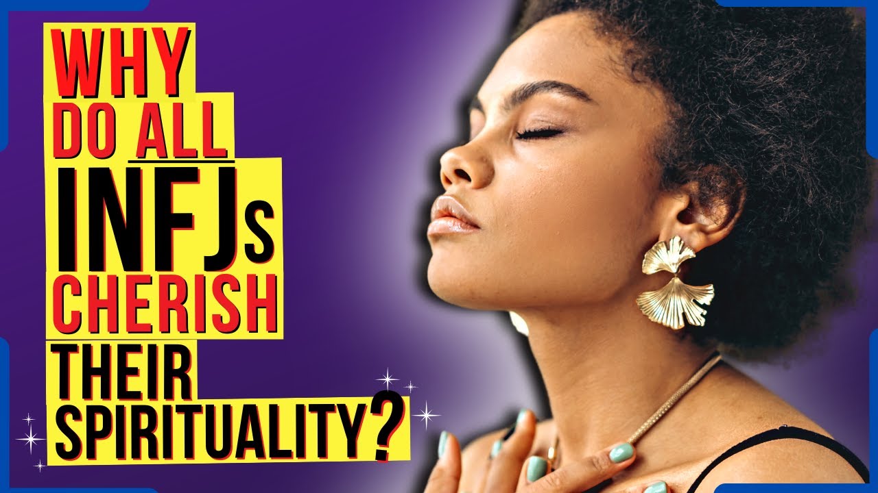 10 Reasons Why The INFJ Takes Their Spiritual Health So Seriously - YouTube