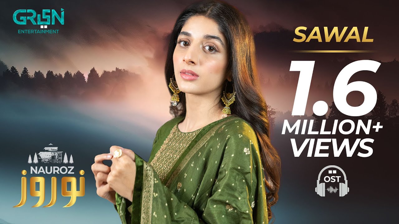 Sawal | Full OST | Nauroz | Amanat Ali | Mawra Hocane | Green ...
